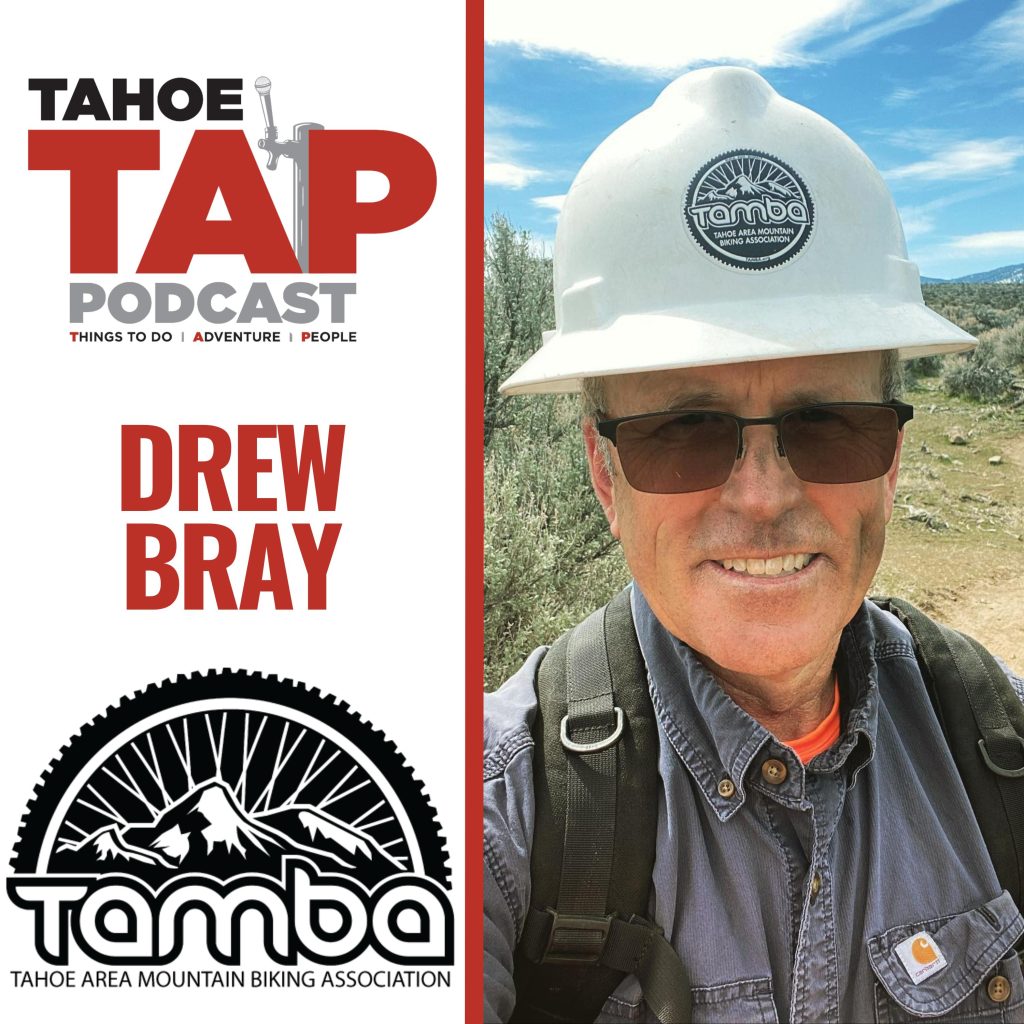 LISTEN: Tahoe TAP Podcast with Drew Bray | TahoeDailyTribune.com